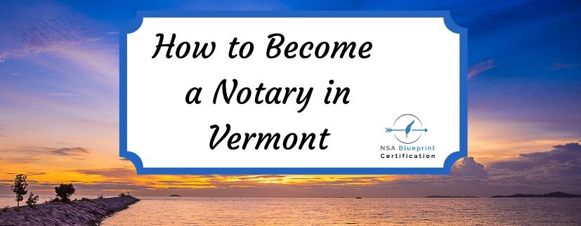 How to Become a Notary in VT | VT Notary Public | NSA Blueprint