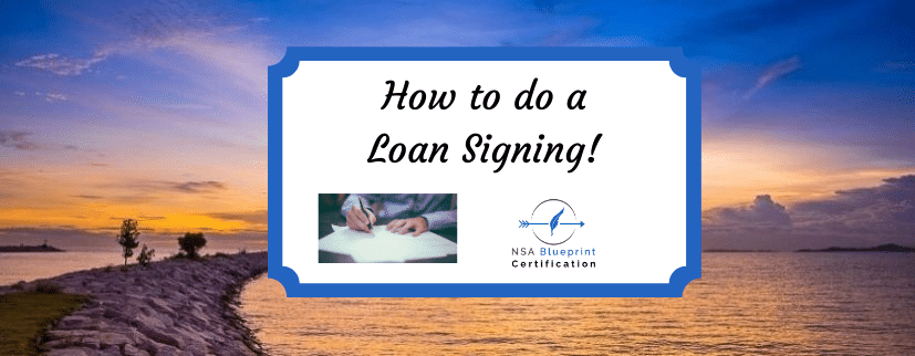 How to do a Loan Signing as a Notary Signing Agent | NSA Blueprint